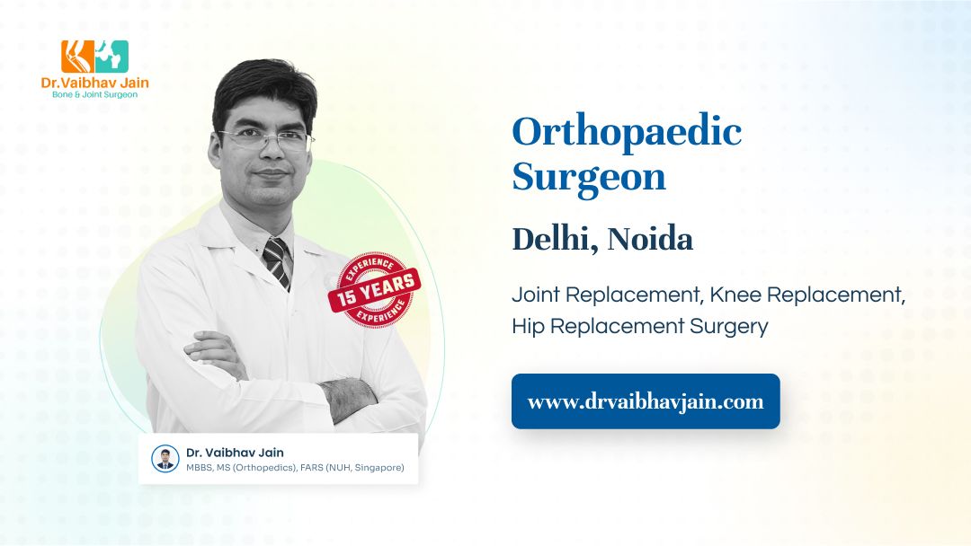 Orthopedic Surgeon in Delhi and Noida - Dr. Vaibhav Jain