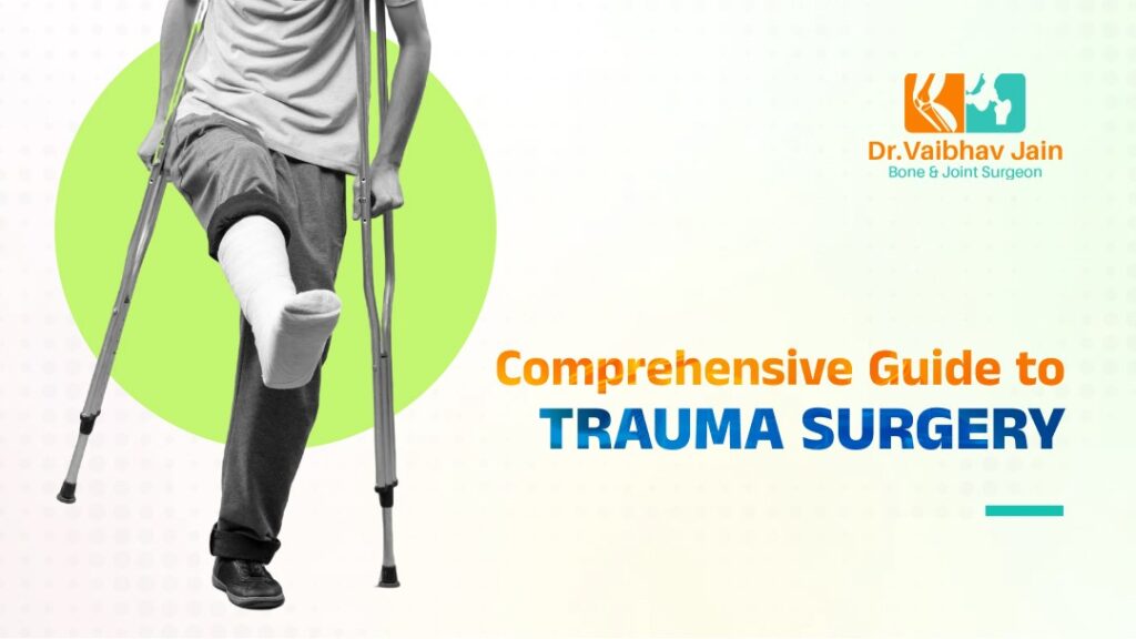 A Comprehensive Guide to Trauma Surgery - Dr. Vaibhav Jain